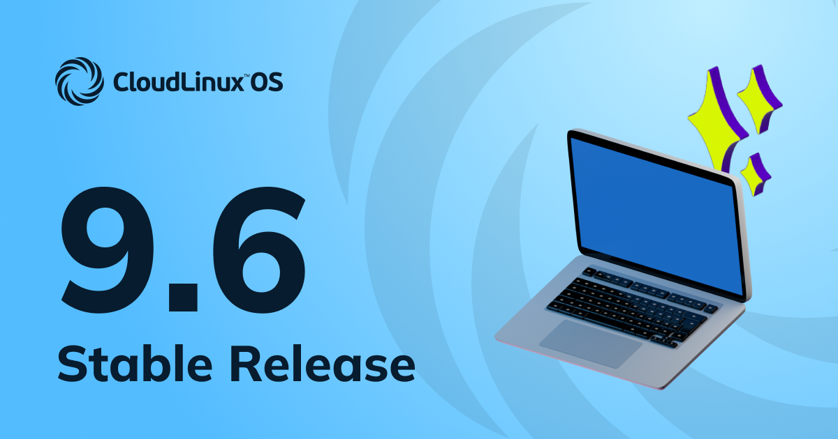 Introducing CloudLinux OS 9.6 Stable Release